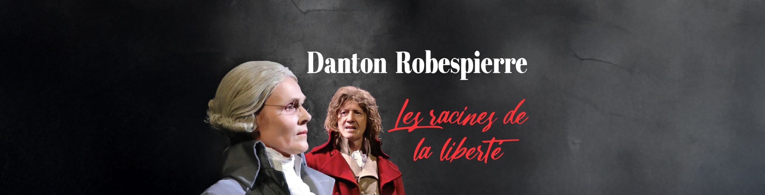 Danton Robespierre - Les Racines de la liberté - Ville d’Avon